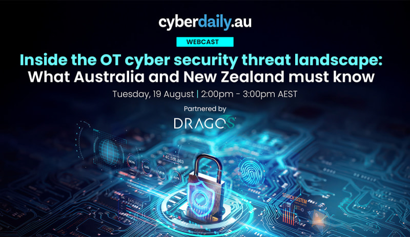 Inside the OT cyber security threat landscape: What Australia and New Zealand must know - Cyber ...